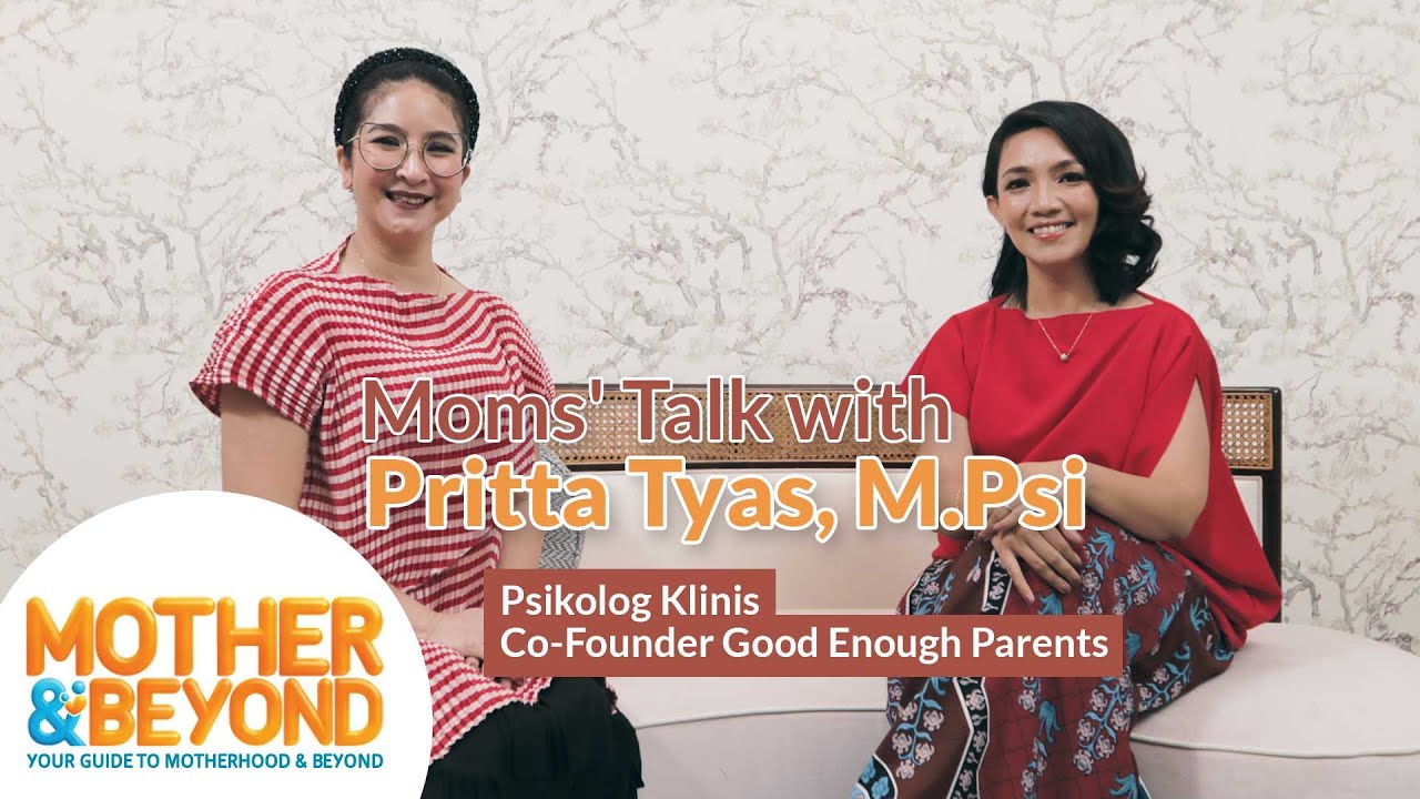 Moms' Talk with Pritta Tyas: Jadi Orang Tua yang "Cukup" untuk Anak dan ...