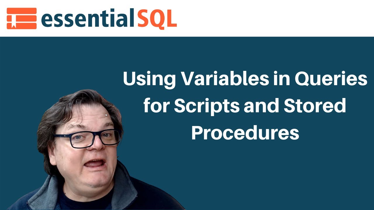 Using Variables in SQL Queries for Scripts and SQLServer Stored Procedures | Essential SQL