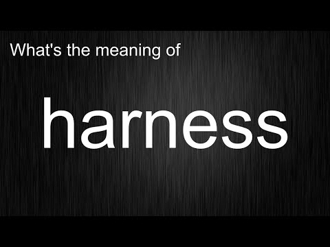 What's the meaning of "harness", How to pronounce harness?
