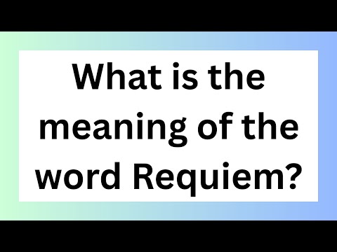 What is the meaning of the word Requiem?