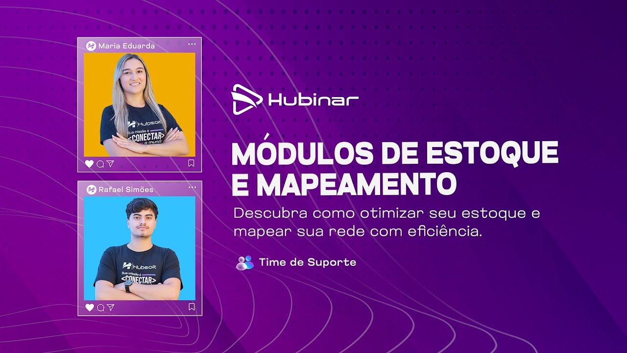 Hubinar | Módulos de Estoque e Mapeamento