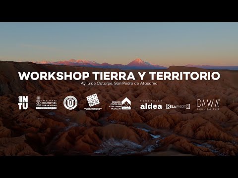 Workshop | Tierra y Territorio | Ayllu de Catarpe, San Pedro de Atacama.