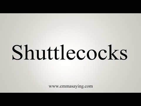 How To Say Shuttlecocks
