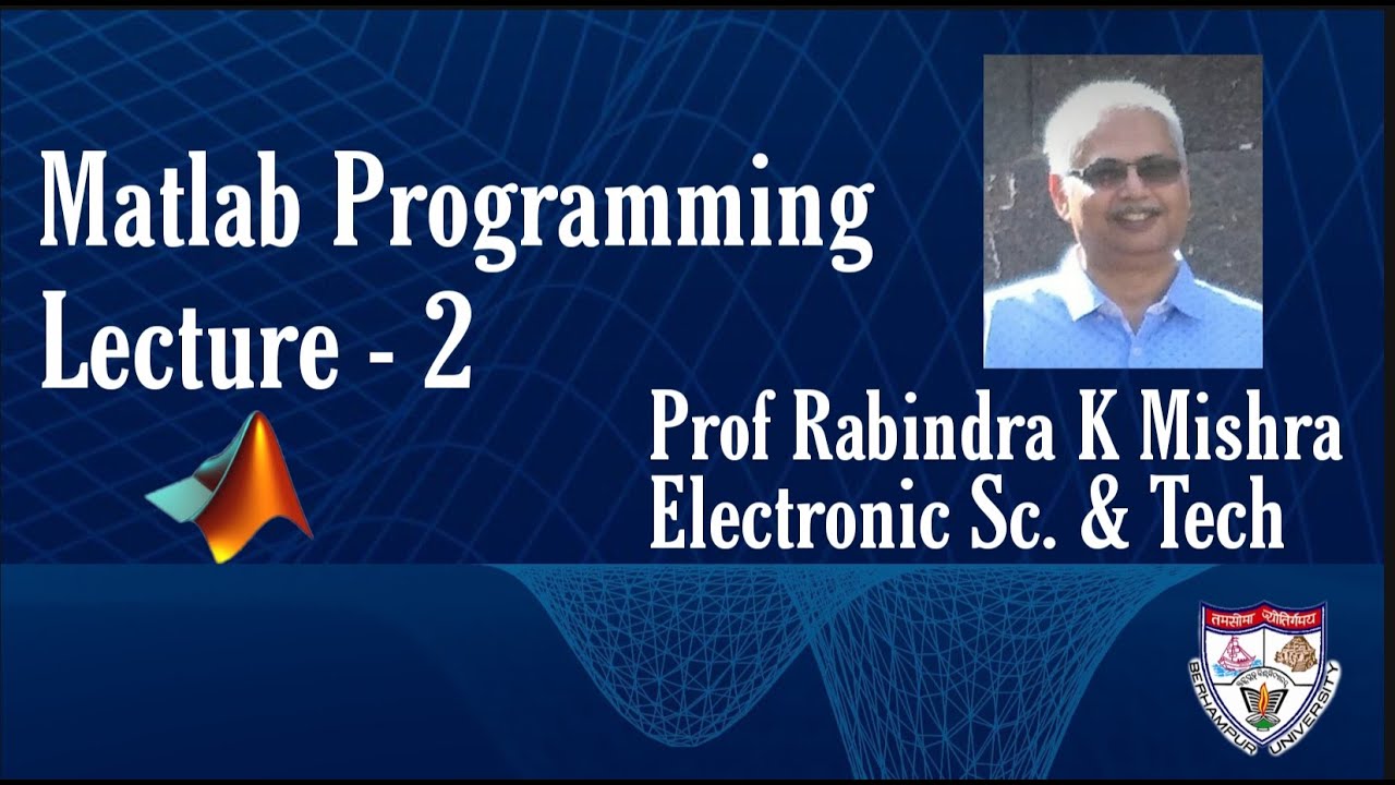MatLab Programming: | MATLAB for beginners - Basic Introduction | Lecture - 2