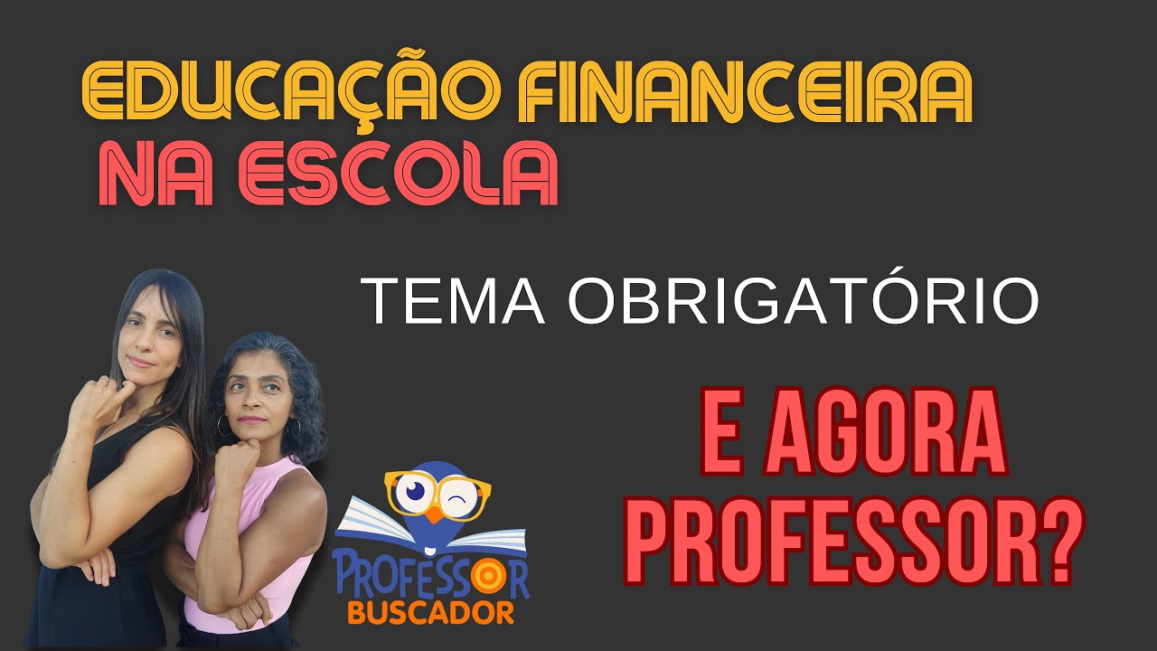 Educação Financeira nas escolas para o professor do ESTADO. E agora? Estamos preparados?