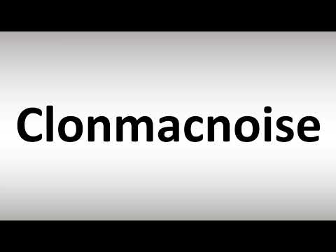 How to Pronounce Clonmacnoise?
