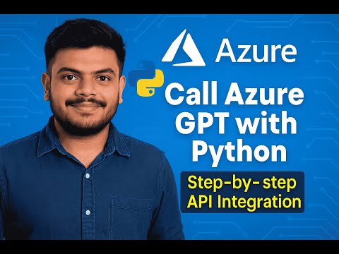 Call Azure GPT with Python | Azure OpenAI API Integration (Step-by-Step)