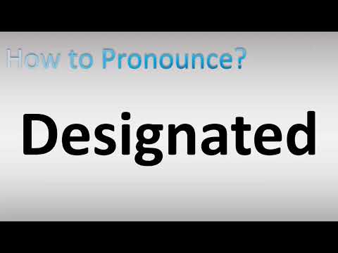 How to Pronounce Designated
