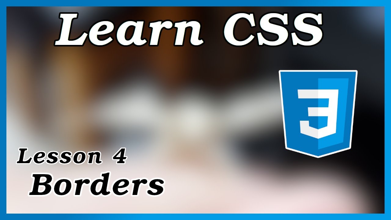 Borders - CSS Tutorial (Part 4)