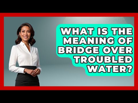 What Is The Meaning Of Bridge Over Troubled Water? - I'm a 60s Baby