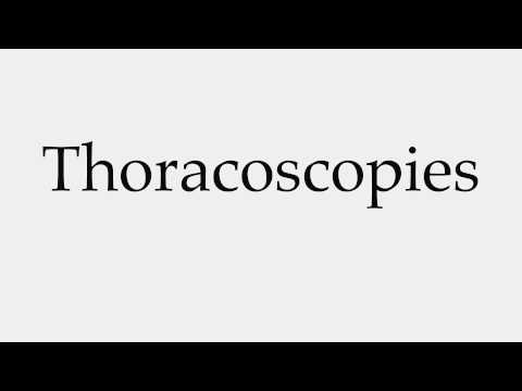 How to Pronounce Thoracoscopies