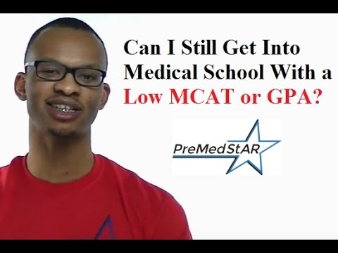 Can You Get Into Med School with Low MCAT or GPA