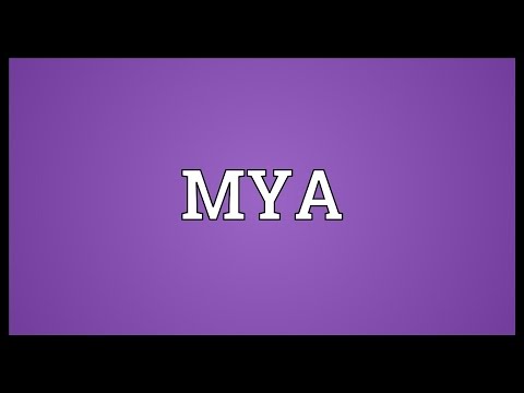 MYA Meaning