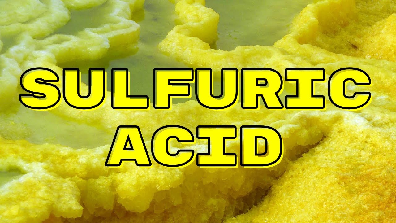 Sulfuric Acid: The Most Important Chemical Ever.