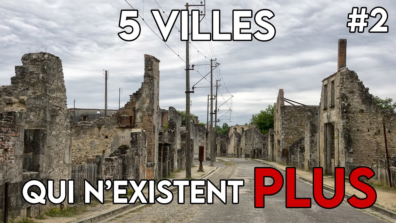5 VILLES QUI N'EXISTENT PLUS #2