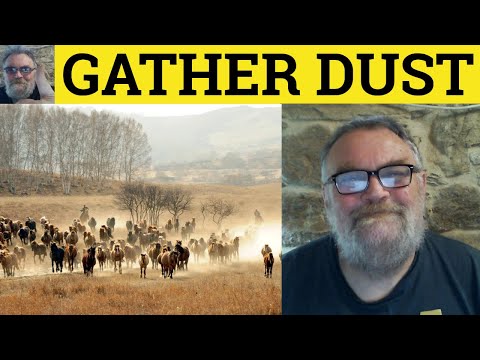 🔵 Gather Dust Meaning - Gather Dust Examples - Gather Dust Defined - Idioms - Gather Dust Definition