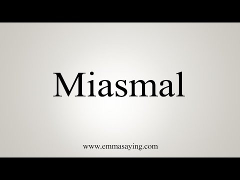 How To Say Miasmal