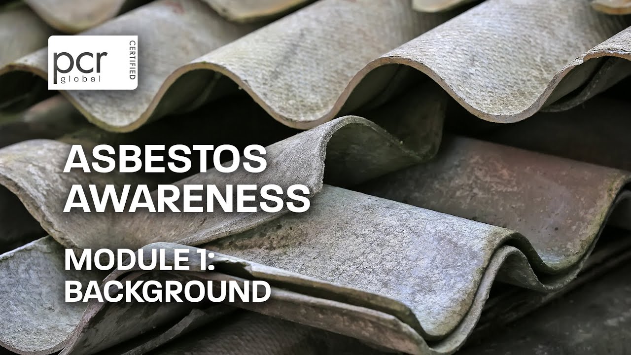 Asbestos Awareness Course | Module 1: Background
