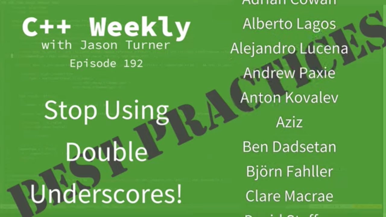 C++ Weekly - Ep 192 - Stop Using Double Underscores