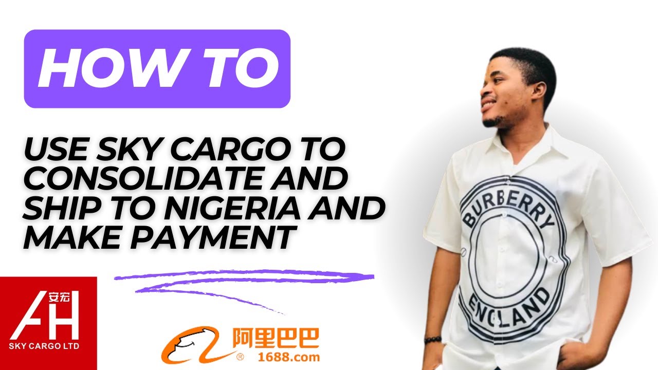 how to use skycargo to consolidate and apply for shipping from China to Nigeria