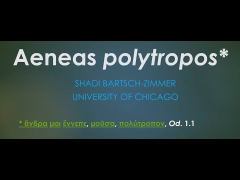 ‘Aeneas Polytropos’ Professor Shadi Bartsch (University of Chicago ...
