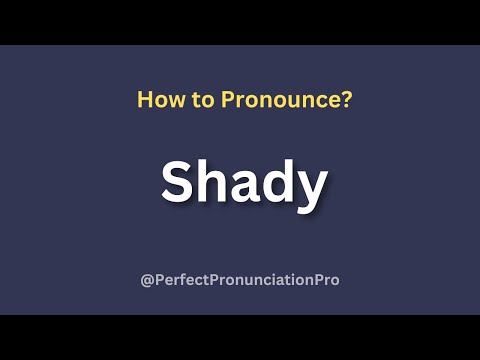 How to Pronounce Shady? (With meaning)