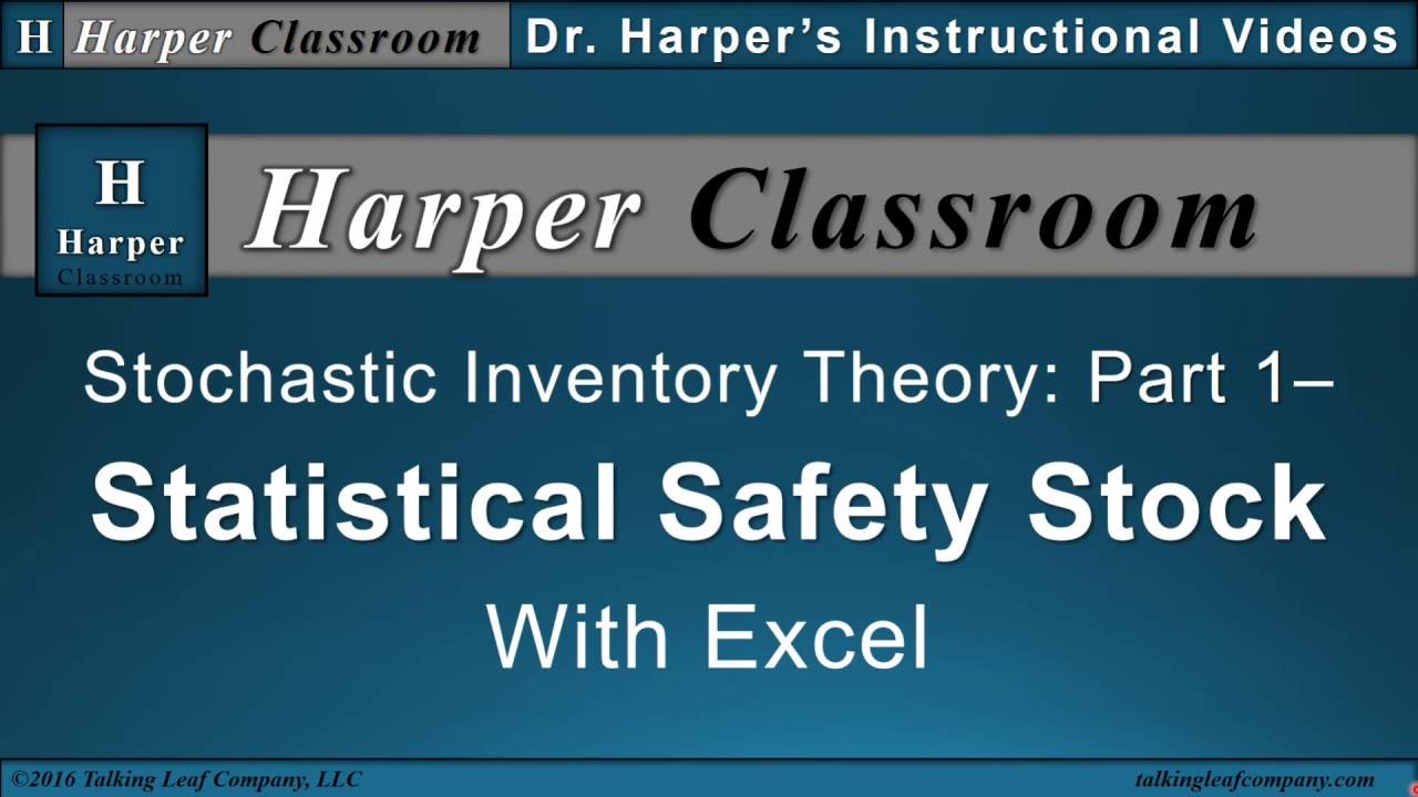 Statistical Safety Stock-Stochastic Inventory Theory-Part1 |Dr. Harper’s Classroom