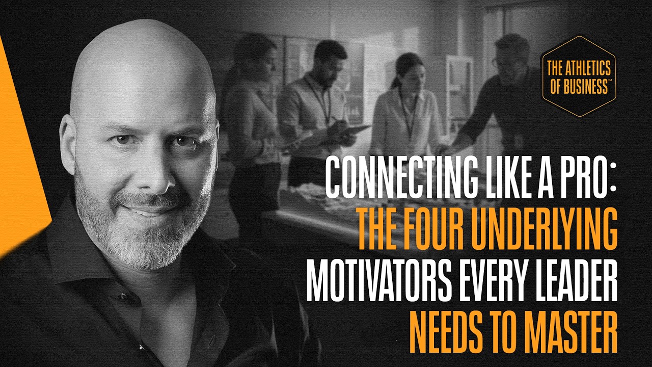 Connecting Like A PRO: The Four Underlying Motivators Every Leader Needs to Master ft. Paul Bramson