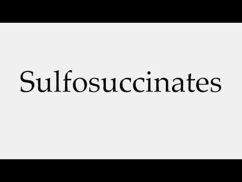 How to Pronounce Sulfosuccinates