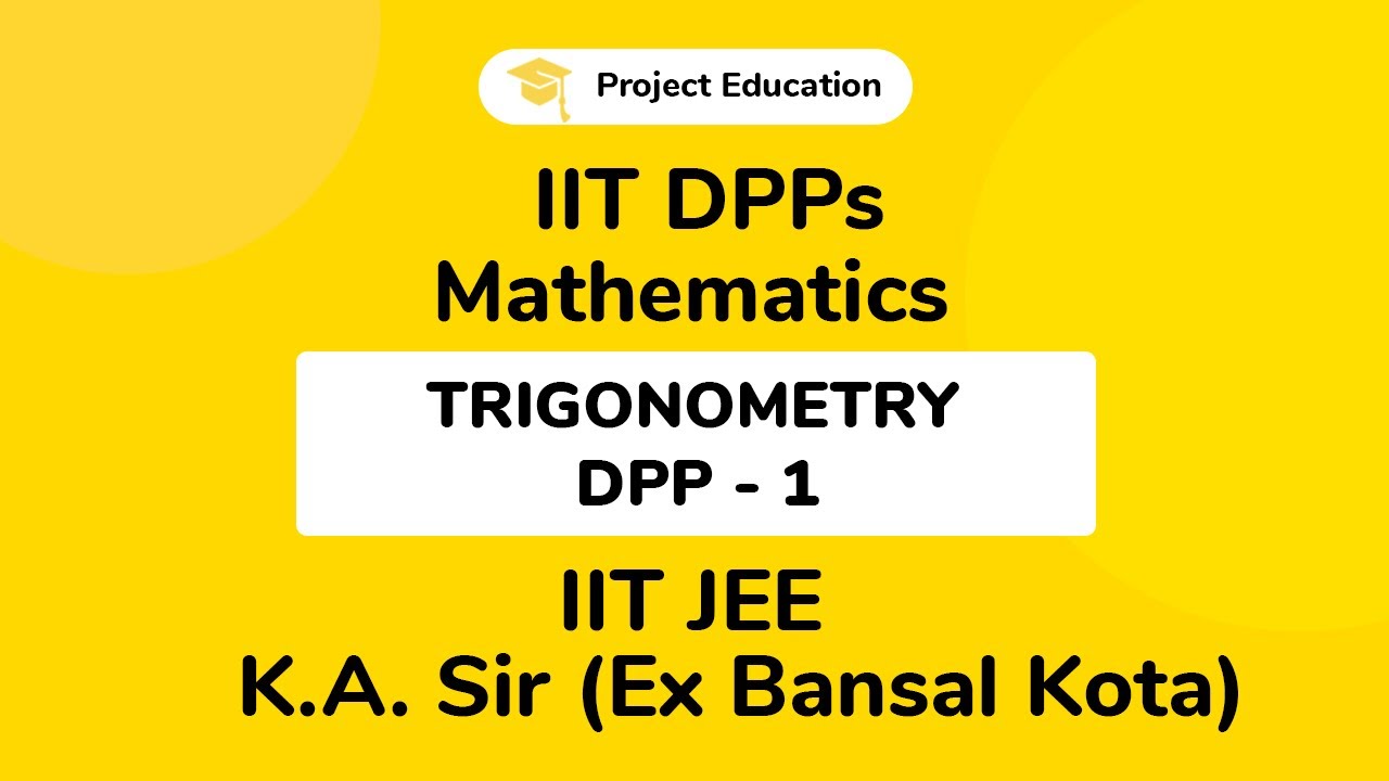 Trigonometry DPP-1 | IIT JEE  DPP |CLASS 11 DPP | JEE MATHS DPP