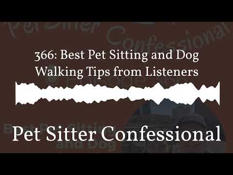 Pet Sitter Confessional - 366: Best Pet Sitting and Dog Walking Tips from Listeners