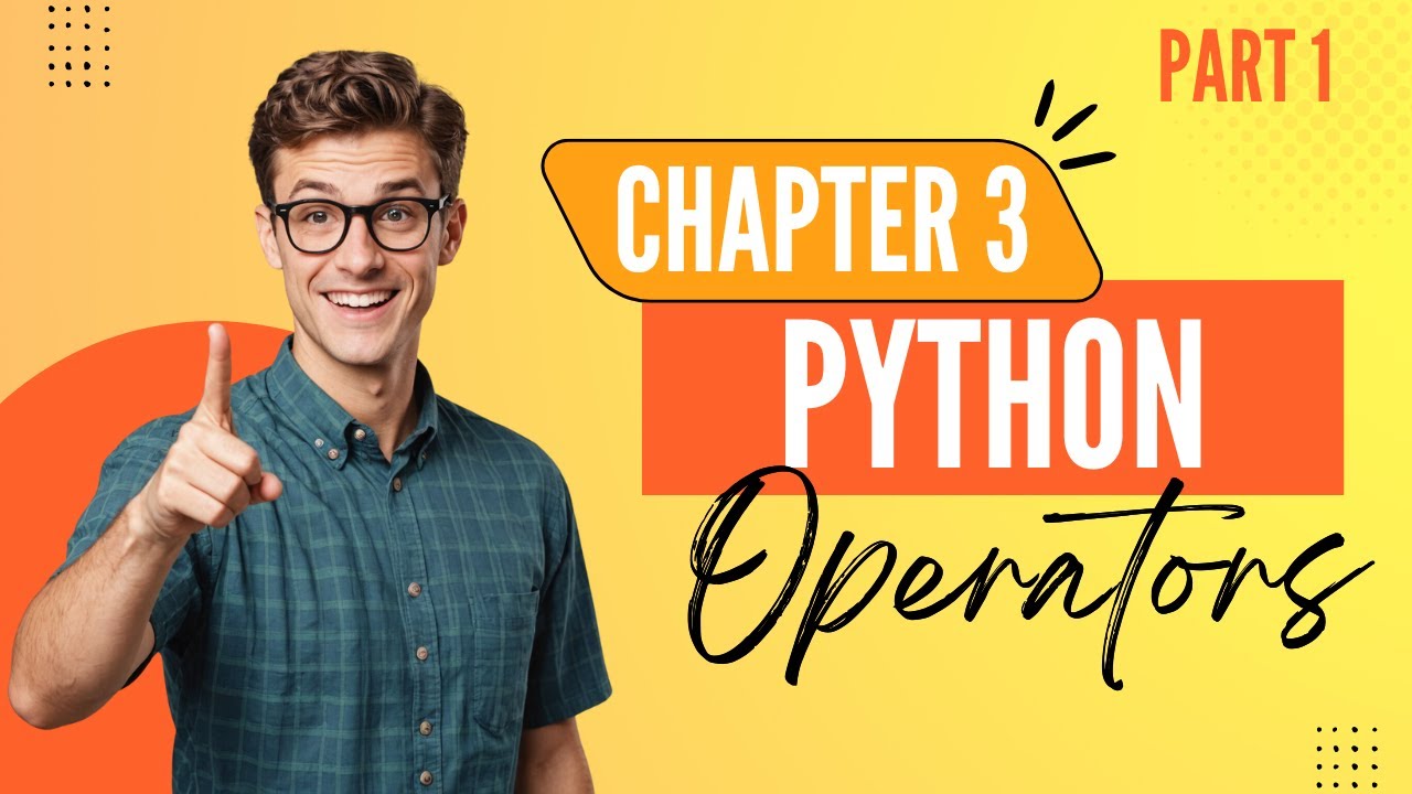 Python Operators Chapter 3: Key Concepts Explained Part 1