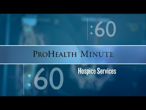 ProHealth Minute: Hospice Services