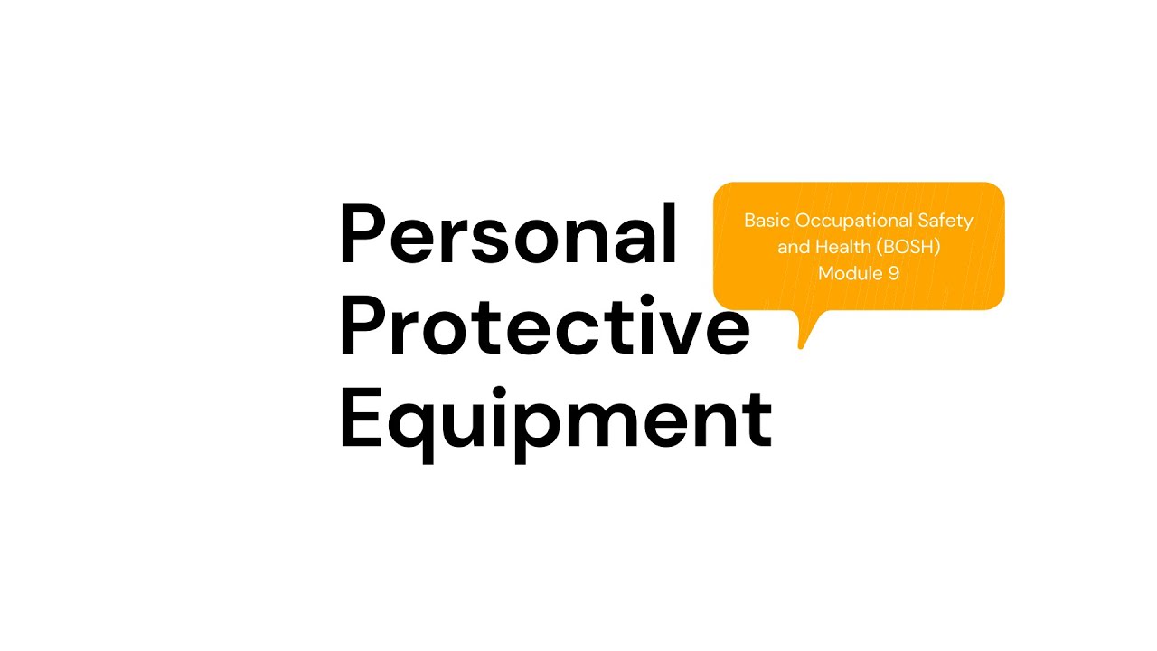 BOSH Module 9 Personal Protective Equipment