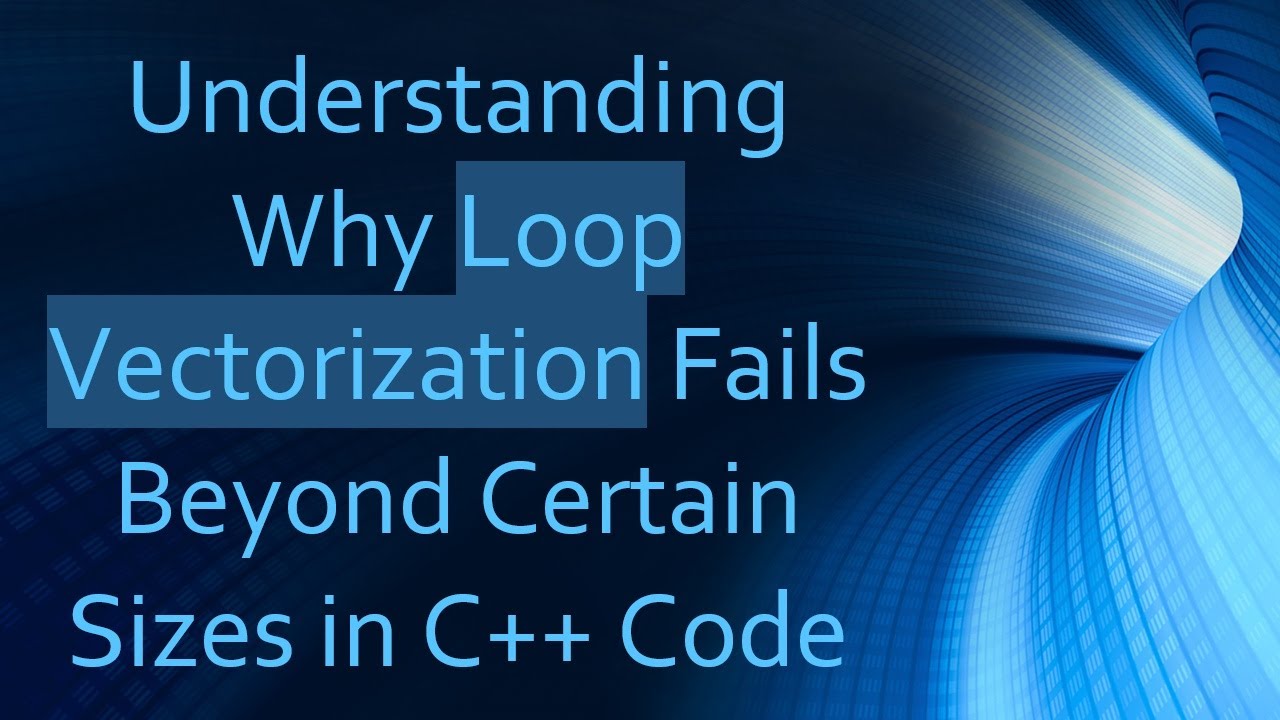 Understanding Why Loop Vectorization Fails Beyond Certain Sizes in C+ +  Code