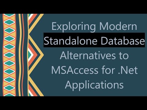 Exploring Modern Standalone Database Alternatives to MSAccess for .Net Applications