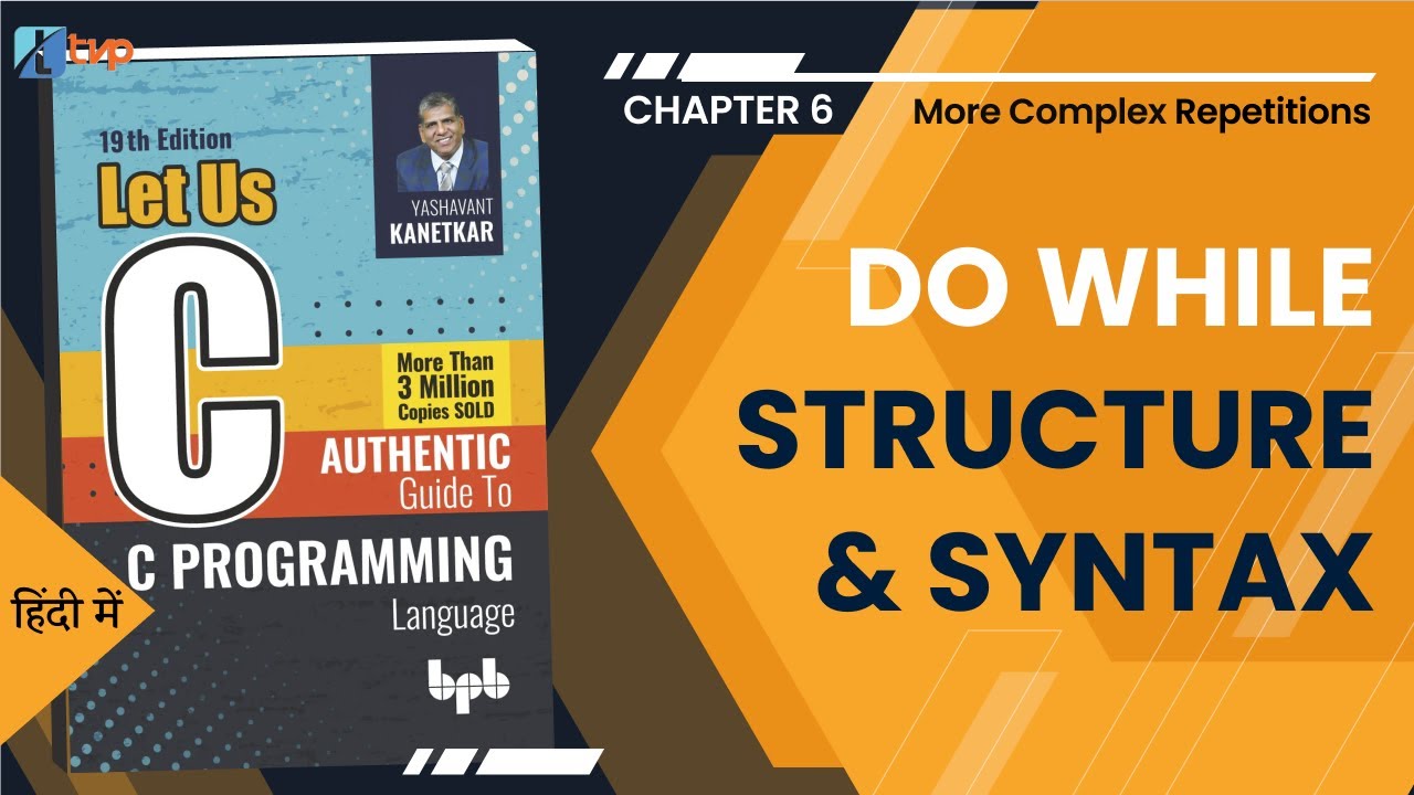 Let Us C Solutions | C Programming | do-while loop structure and syntax explained
