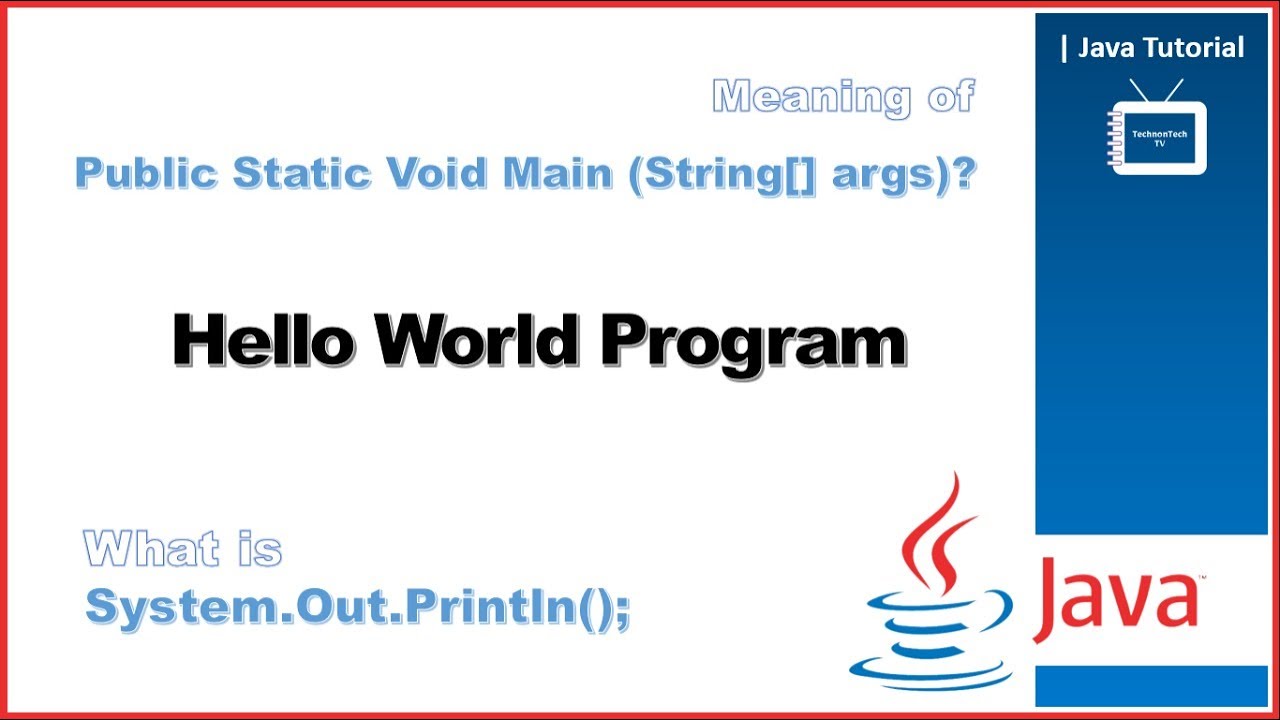 Java Hello World Program | Meaning of public static void main (String args [])| System.out.println()