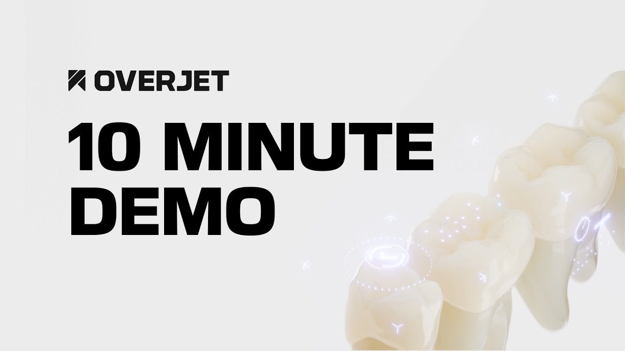Overjet 10 Minute Demo