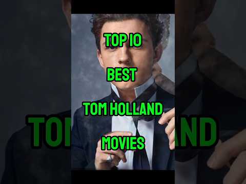 Top 10 best tom Holland movies #shorts #tomholland #top10