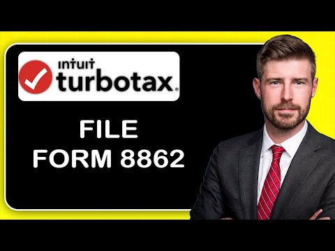 How to File Form 8862 in TurboTax 2025 | Step-by-Step TurboTax Guide for Nonresident Aliens