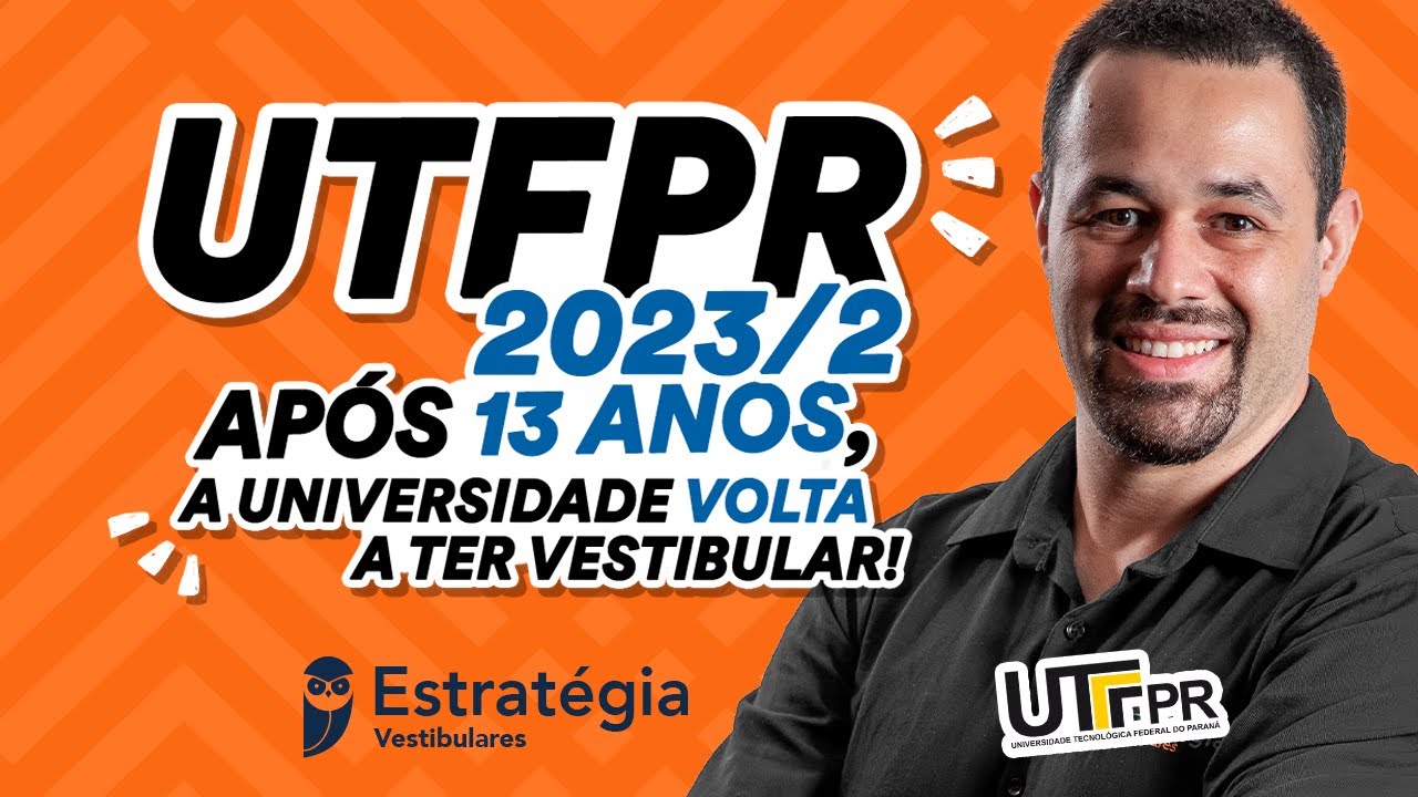 UTFPR 2023/2 - Após 13 anos, a universidade volta a ter vestibular!
