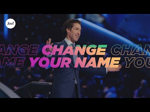 Change Your Name | Joel Osteen