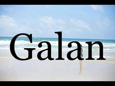 How To Pronounce Galan🌈🌈🌈🌈🌈🌈Pronunciation Of Galan