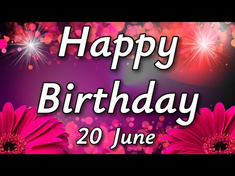 19 June 🎂 To Someone Special – Happy Birthday! The Most Heartfelt Birthday Wishes!