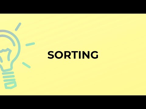 What is the meaning of the word SORTING?
