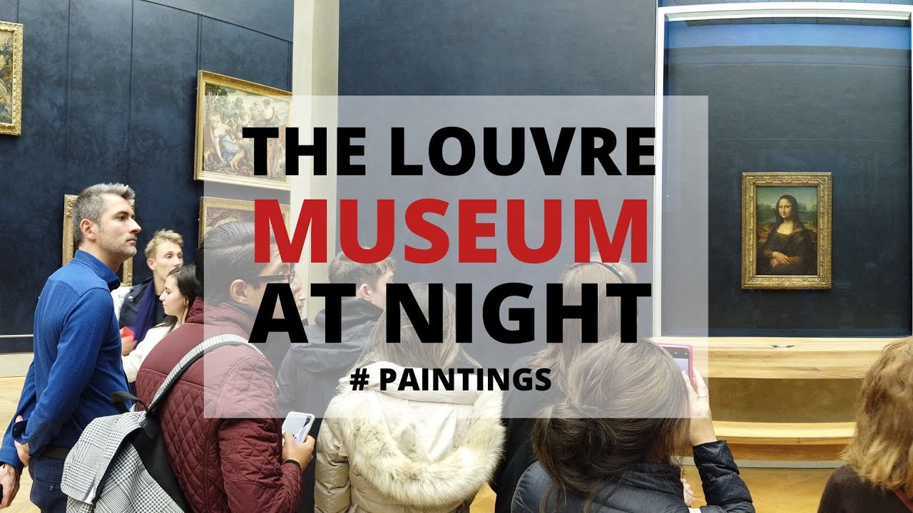 The Louvre Museum at night opening hours - Mona Lisa at night opening - Denon wing - 4k video vlog