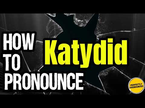 How To Pronounce Katydid? (CORRECTLY) Meaning & Pronunciation