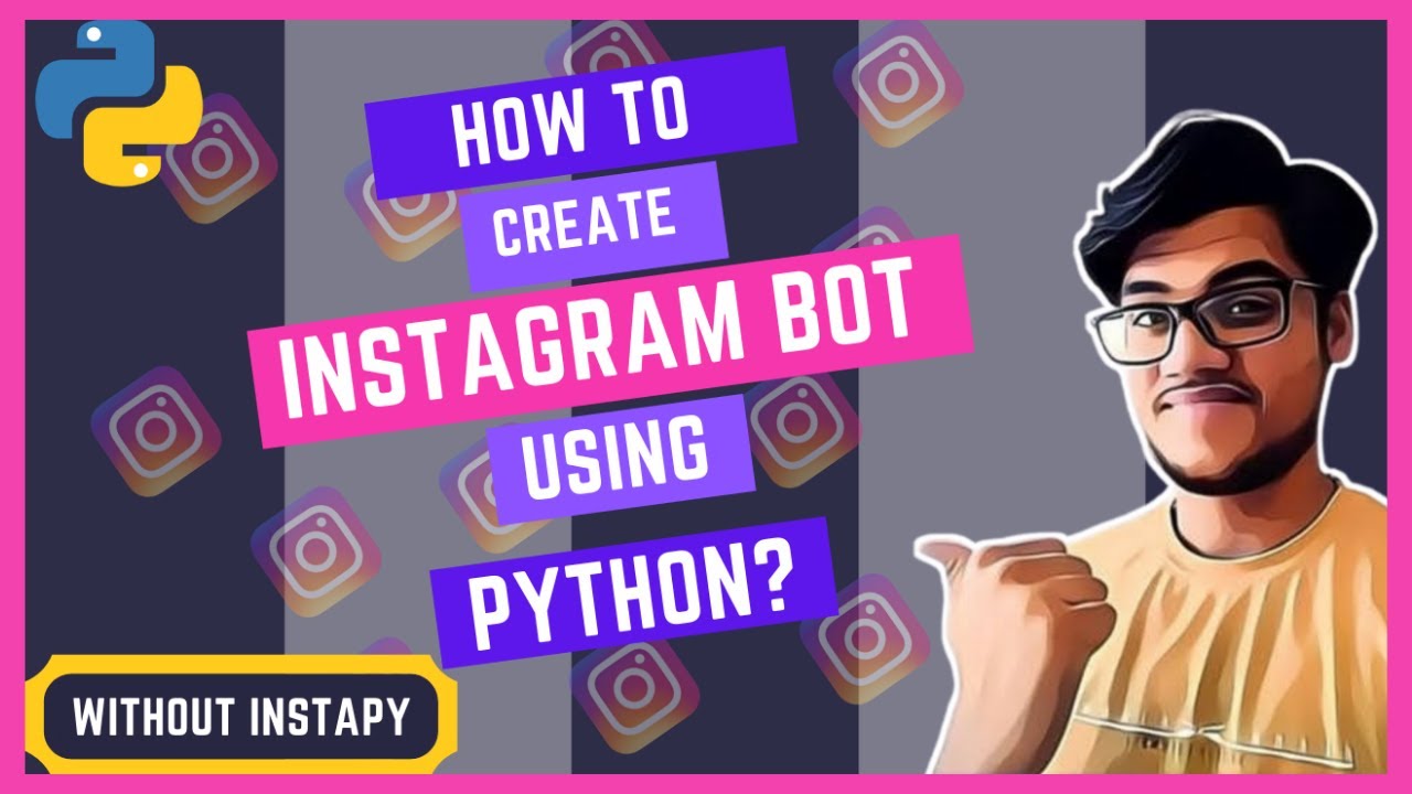 Instagram Bot Made With Python Without Instapy | How To Build An Instagram Bot using Python
