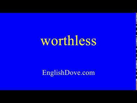 How to pronounce worthless in American English.